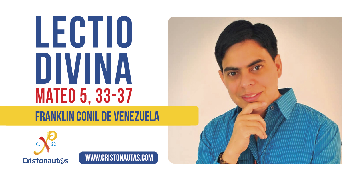 Evangelio del día – Lectio Divina Mateo 5, 33-37 | Cristonautas.com